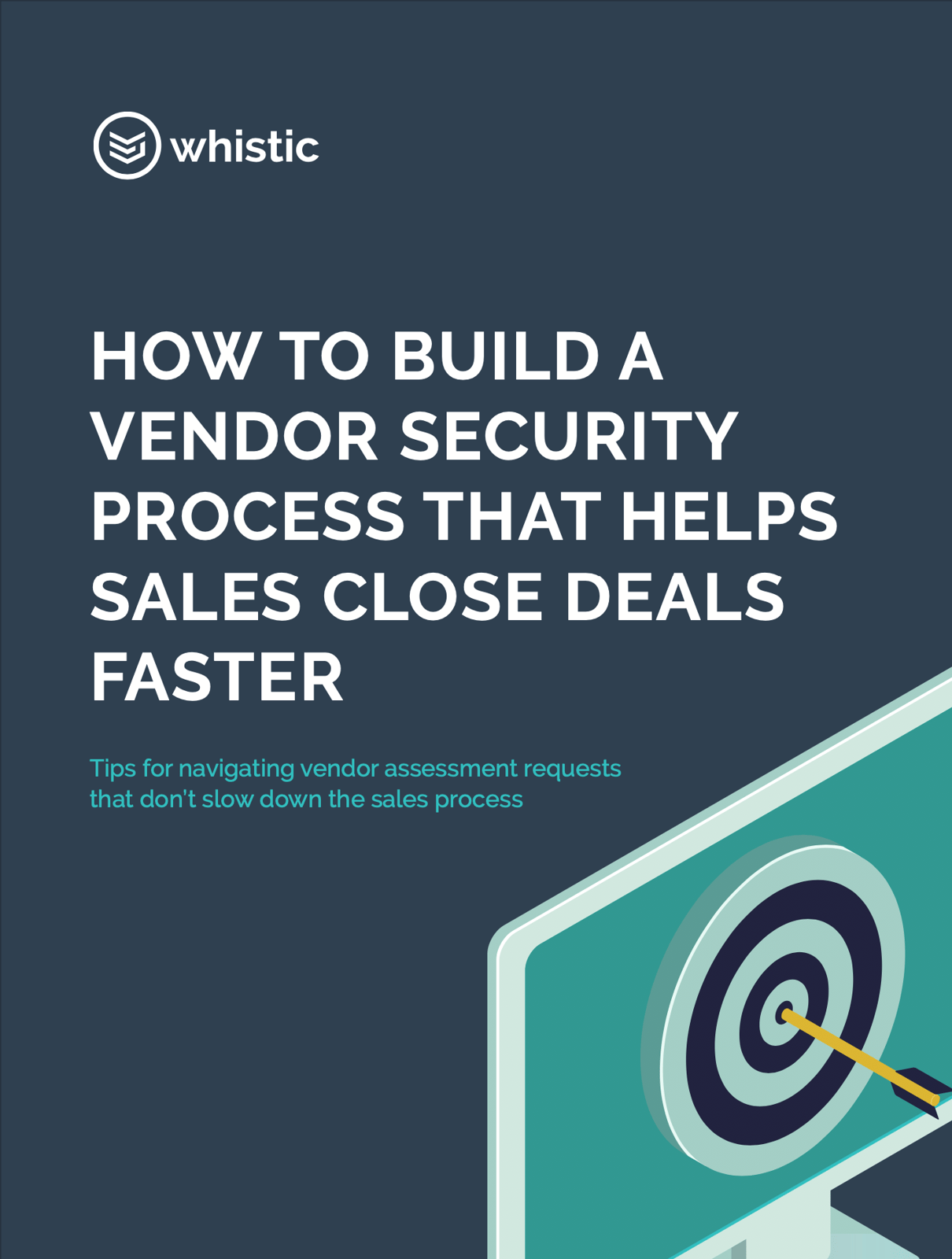 Vendor Security Process That Helps Sales Close Deals Faster | Whistic